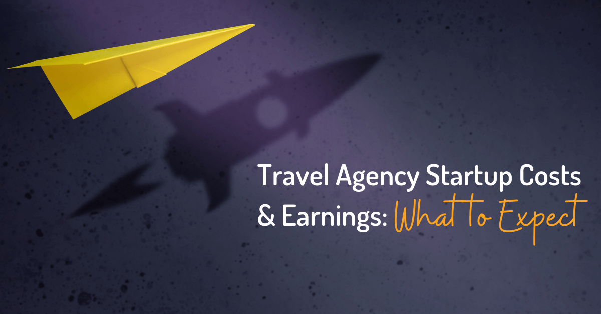 Travel Agency Startup Costs and Earnings: What to Expect.