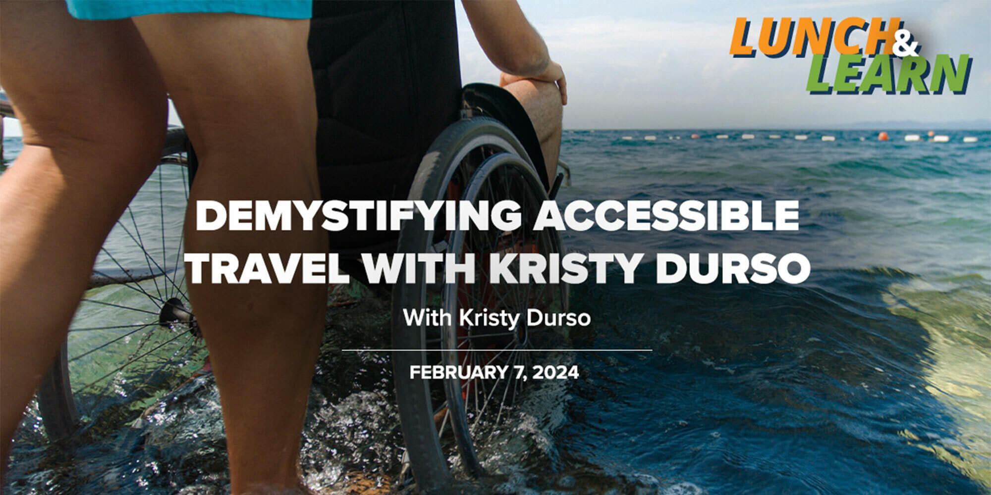 Lunch + Learn | Demystifying Accessible Travel with Kristy Durso | 2.7. ...