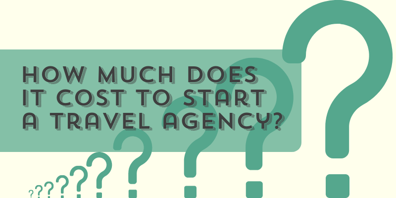 Travel Agency Startup Costs and Earnings: What to Expect.