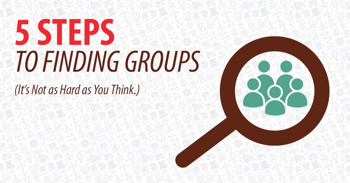 5 Steps to Finding Groups (It’s Not as Hard as You Think)