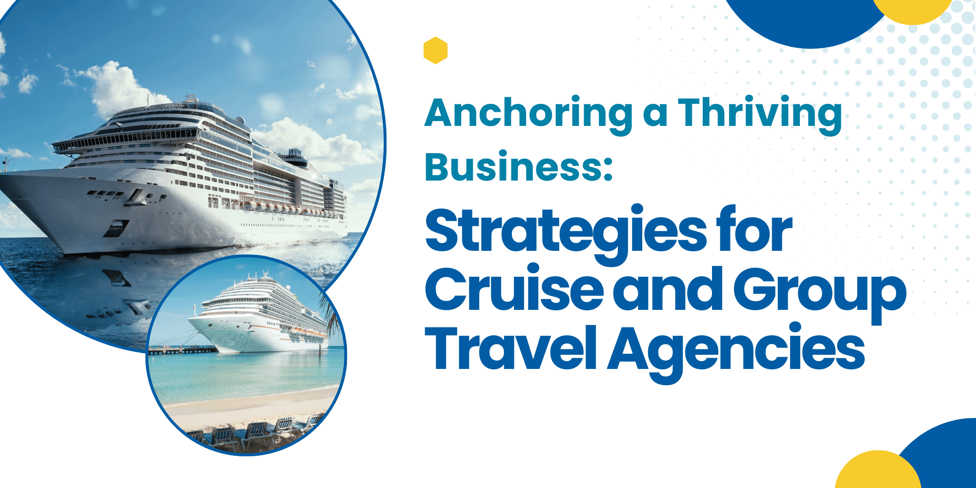 Anchoring a Thriving Business: Strategies for Cruise and Group Travel Agencies | Host Agency Reviews