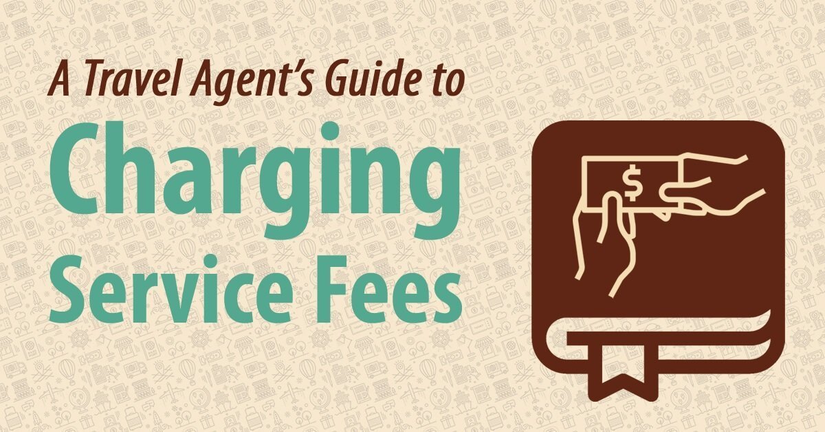 Taking The Plunge A Travel Agent s Guide To Charging Fees Taking The Plunge A Travel Agent s Guide To Charging Fees